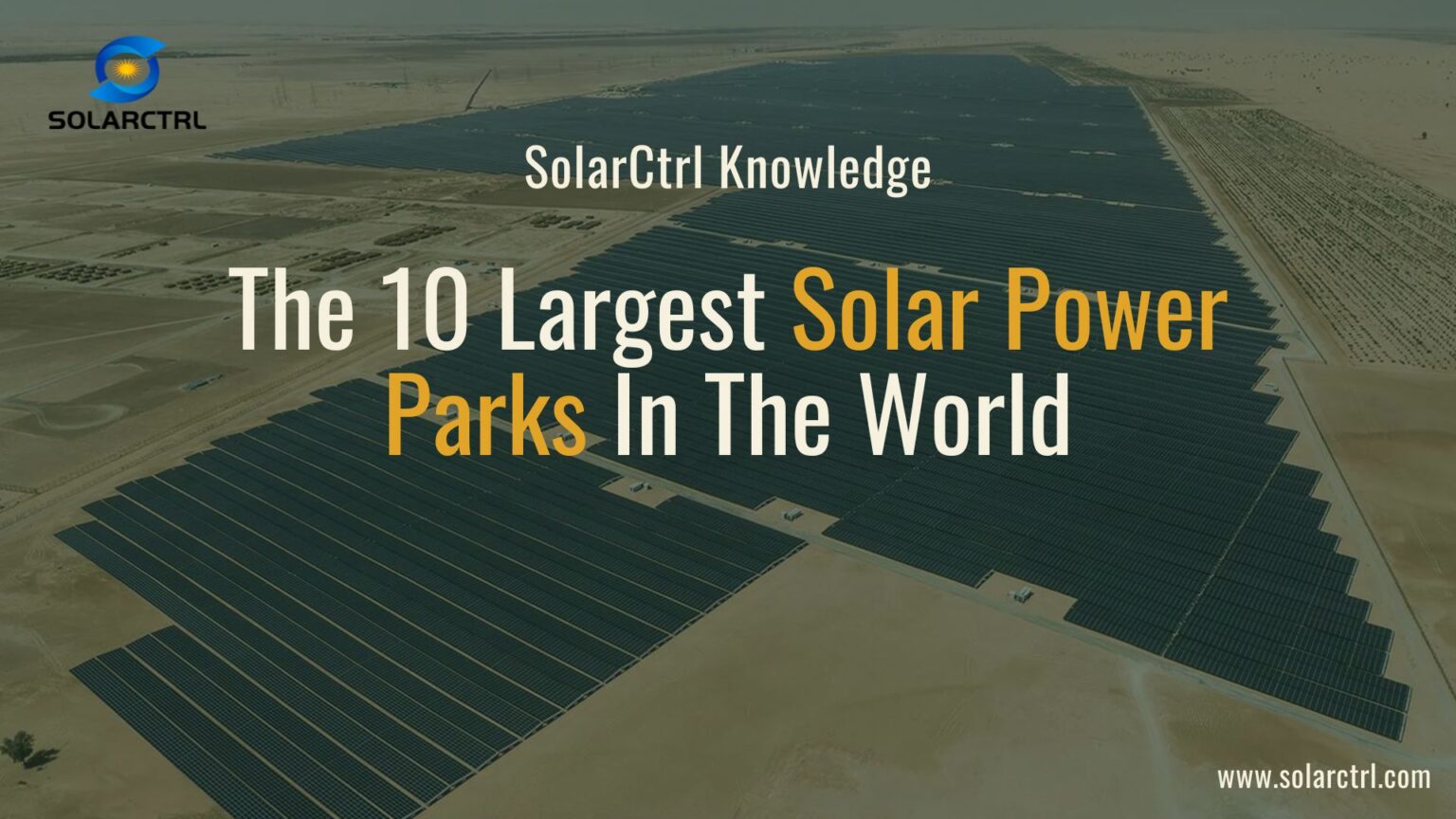 The 10 Largest Solar Power Parks In The World (2023) | SolarCtrl