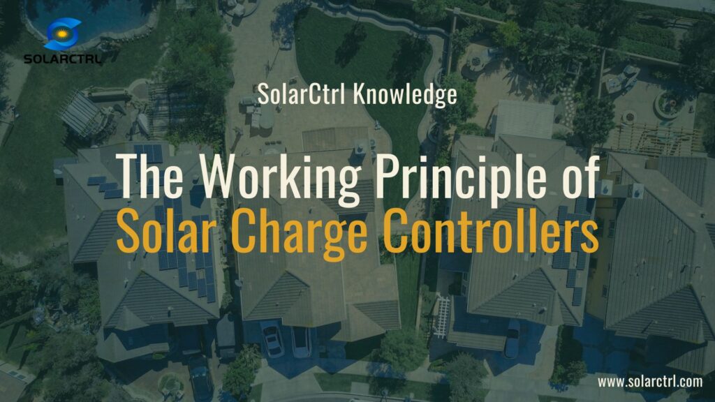 The Working Principle of Solar Charge Controllers | SolarCtrl
