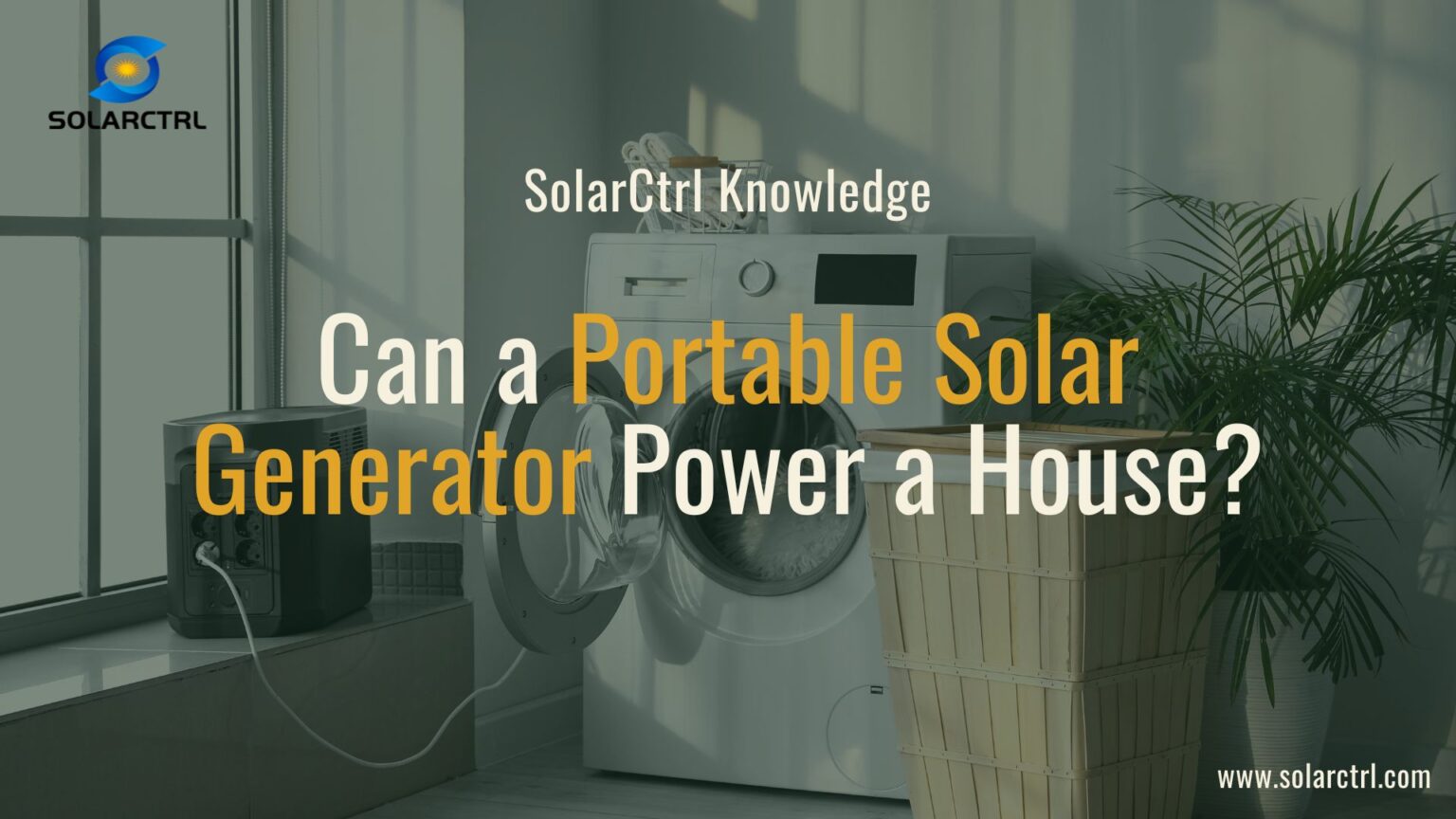 Can a Portable Solar Generator Power a House? | SolarCtrl