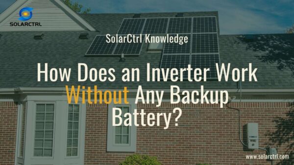 How Does an Inverter Work Without Any Backup Battery? | SolarCtrl